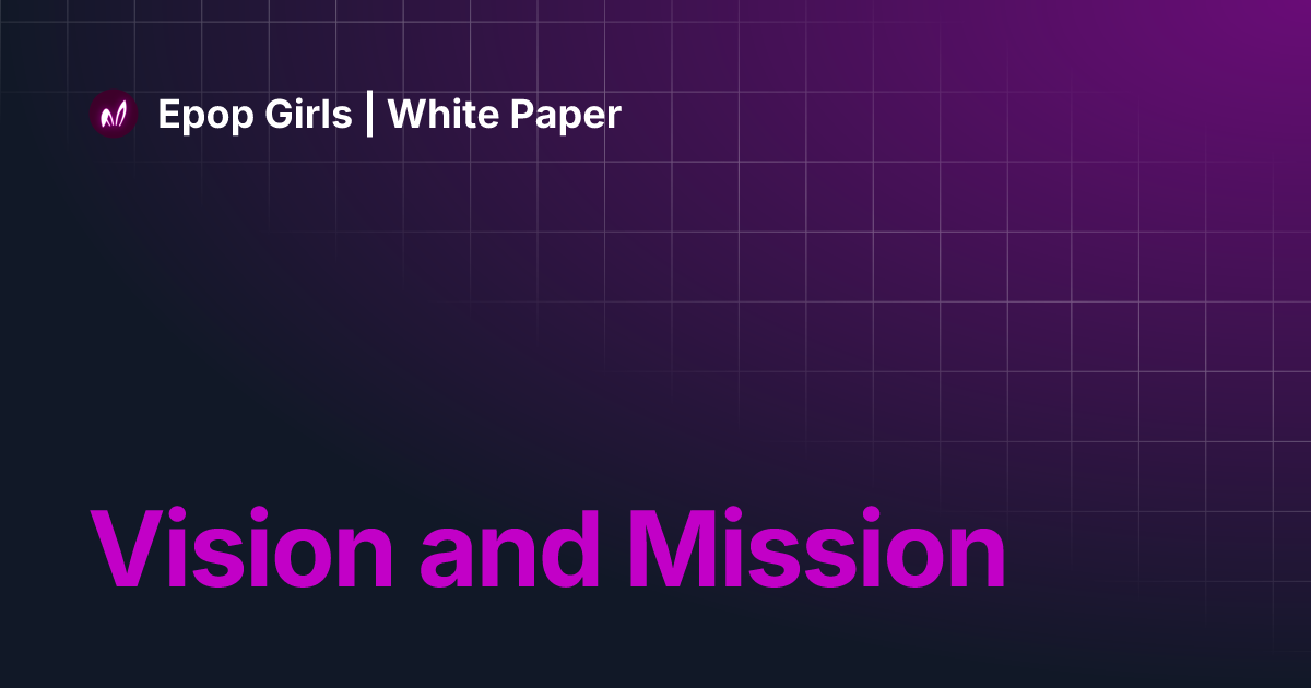 Vision and Mission | Epop Girls | White Paper